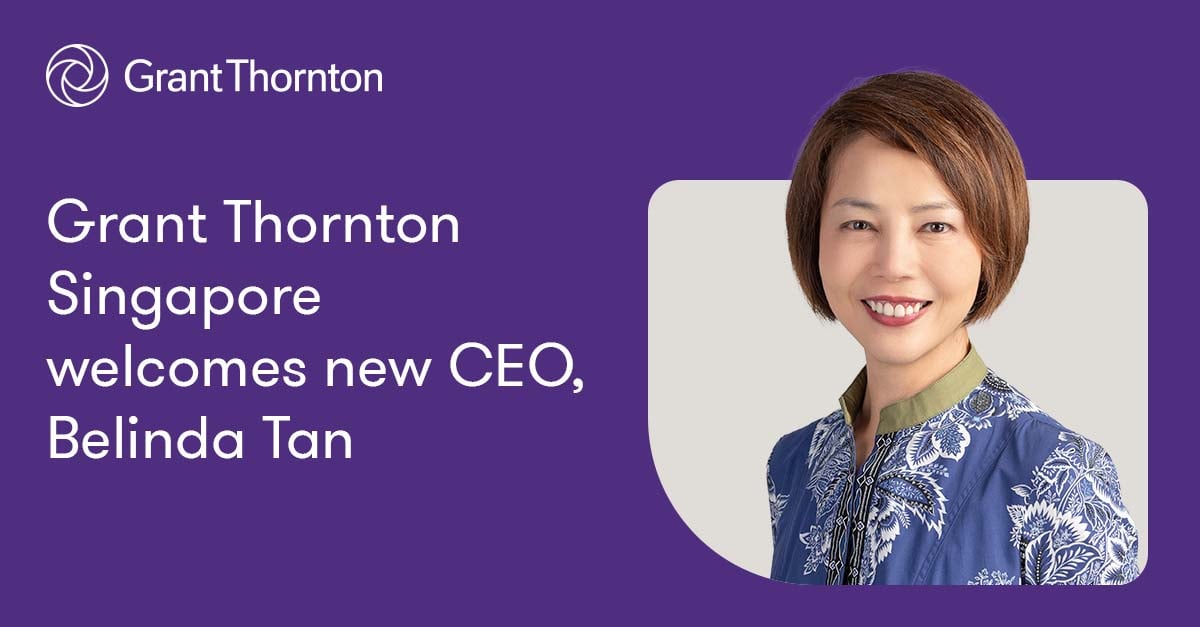 Grant Thornton Singapore appoints new CEO, Belinda Tan | Grant Thornton Singapore