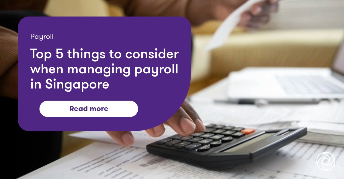 Key considerations when managing payroll in Singapore | Grant Thornton